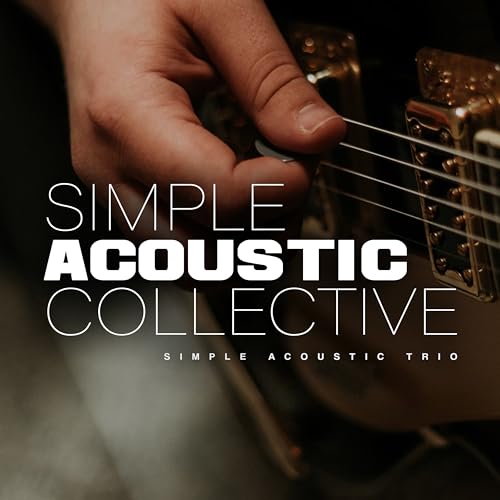 Play Simple Acoustic Collective by Simple Acoustic Trio on Amazon Music