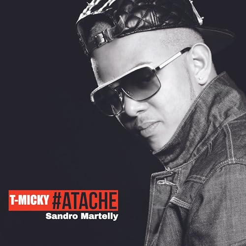 Amazon.com: T-MICKY #ATACHE : Sandro Martelly: Digital Music