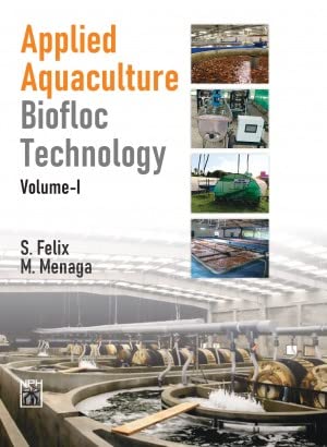 Applied Aquaculture Biofloc Technology Vol I: S Felix, M. Menaga ...