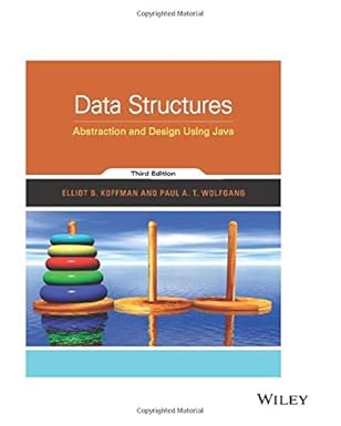 Data Structures: Abstraction and Design Using Java: Koffman, Elliot B., Wolfgang, Paul A. T ...