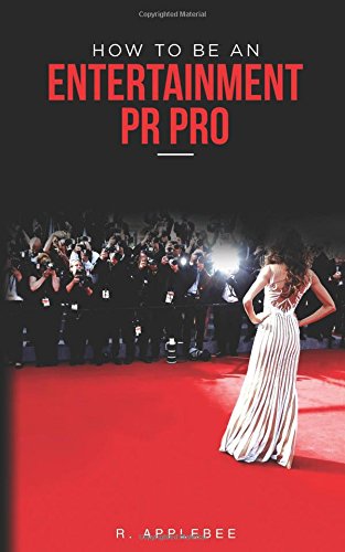 Amazon.com: How to be an Entertainment PR Pro: 9781549820359: Applebee ...