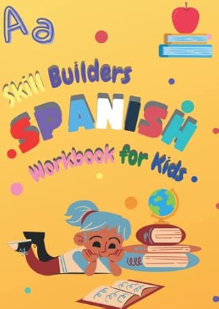 Skill Builders Spanish Workbook for Kids: Workbook for Alphabet ...