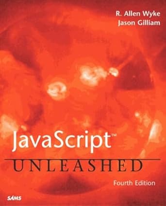 Javascript Unleashed: Wyke, R. Allen, Gilliam, Jason D.: 0752063324318 ...