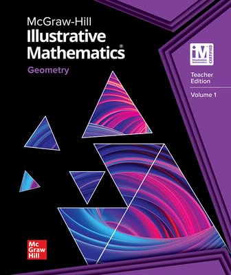 Illustrative Mathematics Geometry, Teacher Edition Volume 1: MGH ...
