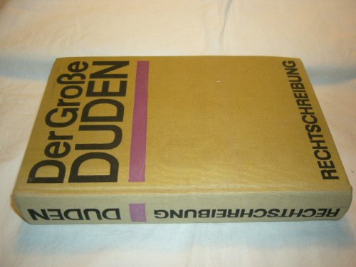 Der Große Duden. Wörterbuch und Leitfaden der Deutschen Rechtschreibung ...