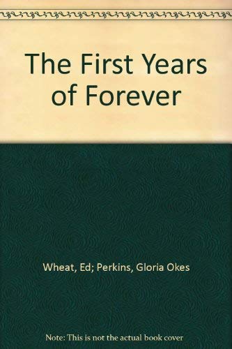 The First Years of Forever: Ed Wheat, Gloria Okes Perkins ...