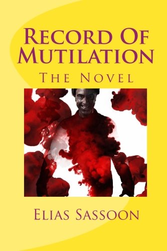 Record Of Mutilation: Sassoon, Elias: 9781449573355: Amazon.com: Books