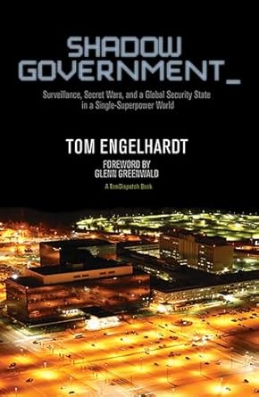 Amazon | Shadow Government: Surveillance, Secret Wars, and a Global ...