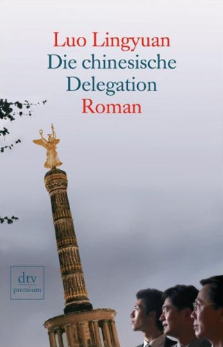 Die chinesische Delegation: Roman : Luo, Lingyuan: Amazon.de: Bücher