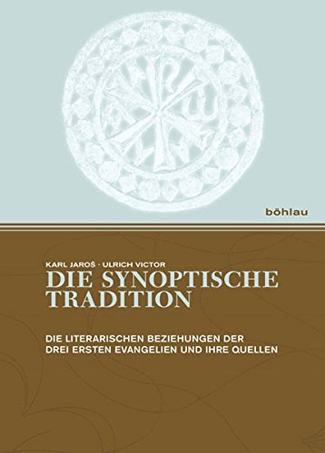 Die synoptische Tradition: Die literarischen Beziehungen der drei ...