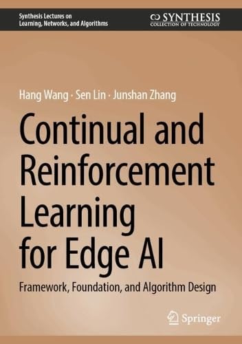 Amazon.com: Continual and Reinforcement Learning for Edge AI: Framework, Foundation, and ...