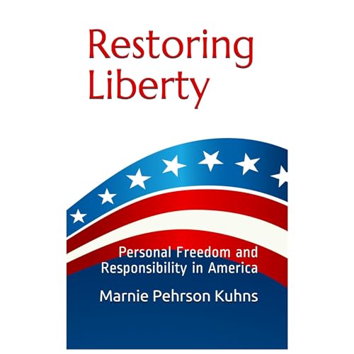 Amazon.com: Restoring Liberty: Personal Freedom and Responsibility in ...
