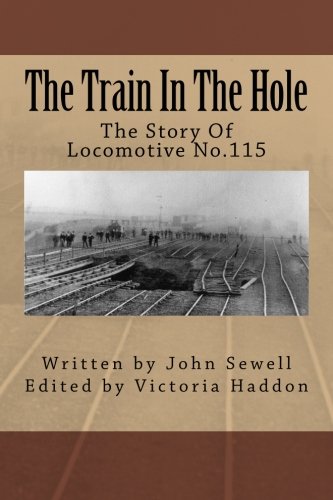 The Train In The Hole: The Story Of Locomotive No.115: Haddon, Victoria ...