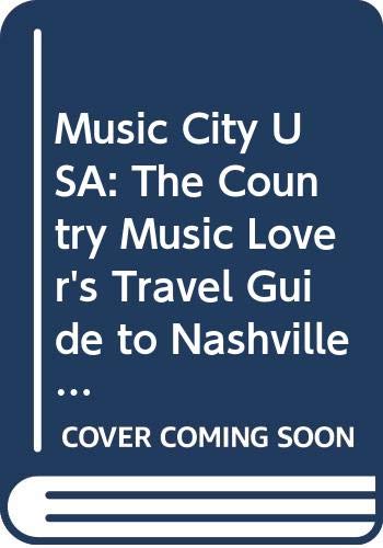 Music City USA: The Country Music Lover's Travel Guide to Nashville and ...