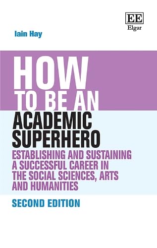 Amazon.com: How to be an Academic Superhero: Establishing and ...