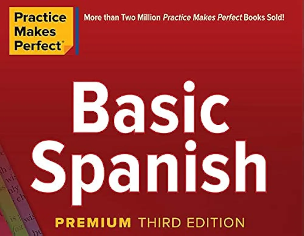 Practice Makes Perfect Basic Spanish Premium Third Edition Practice Makes Perfect Basic Spanish Premium Third Edition
