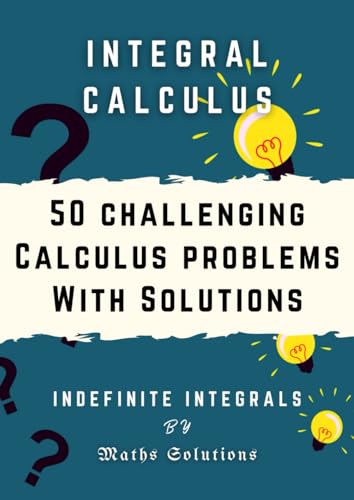 Snapklik.com : Integral Calculus 50 Challenging Calculus Problems