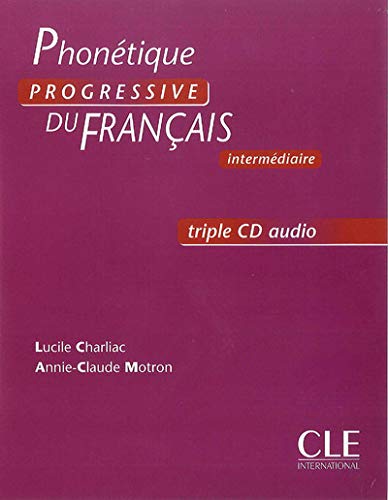 PHONETIQUE PROGRESSIVE DU FRANCAIS INTERMEDIAIRE TRIPLE: CDs audio (3) intermediare (GRAMMAIRE ...