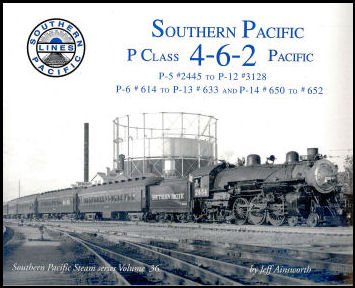 Southern Pacific P Class 4-6-2 Pacifics Vol. 36 (SP Steam, 36 ...