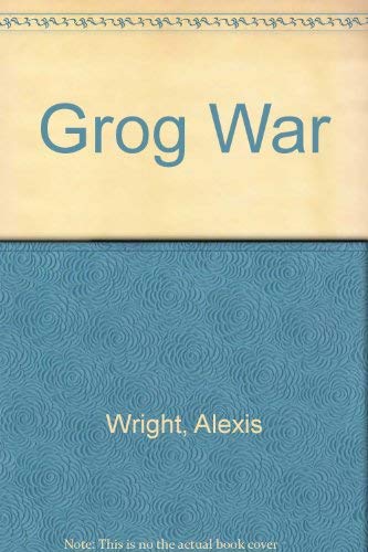 Grog War: Wright, Alexis: 9781875641314: Amazon.com: Books