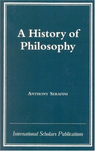 Amazon.com: A History of Philosophy: 9781573093484: Serafini, Anthony ...