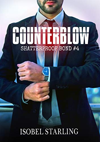 Counterblow (Shatterproof Bond Book 4) - Kindle edition by Starling ...