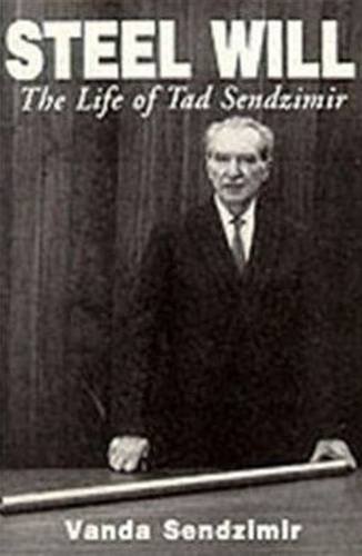 Steel Will: The Life of Tad Sendzimir: Sendzimir, Vanda: 9780781801690 ...
