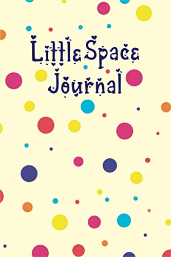 Amazon.com: LITTLE SPACE JOURNAL: An Age Regression Friendly Diary ...