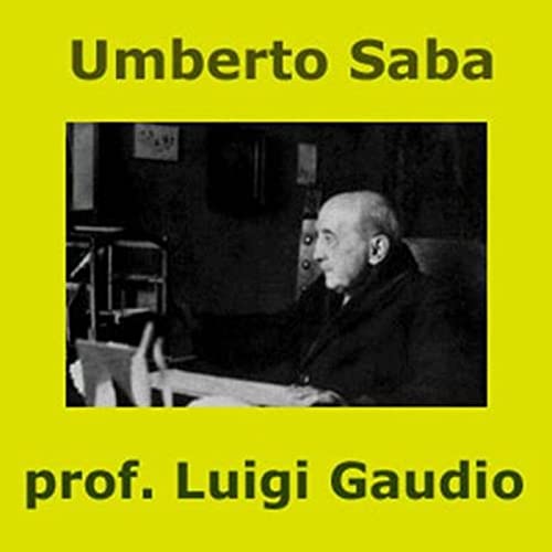 Umberto Saba : Luigi Gaudio: Amazon.in: Audible Books & Originals
