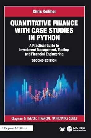 Amazon.com: Quantitative Finance with Case Studies in Python: A Practical Guide to Investment ...