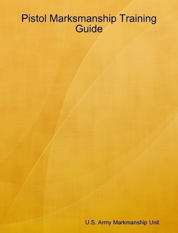 Pistol Marksmanship Training Guide: U.S. Army Markmanship Unit: Amazon ...