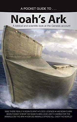 A Pocket Guide to Noah's Ark: A Biblical and Scientific Look at the ...