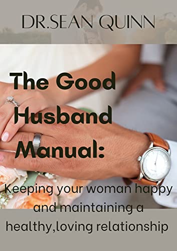 Amazon.com: The Good Husband Manual : Keeping your woman happy and ...