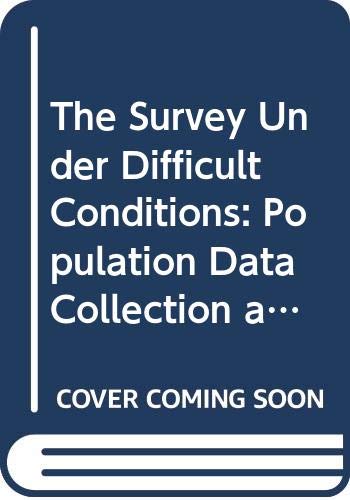 The Survey Under Difficult Conditions: Population Data Collection and ...