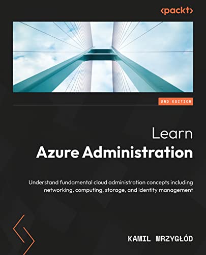 Amazon.com: Learn Azure Administration: Understand fundamental cloud administration concepts ...