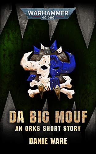 Amazon.com: Da Big Mouf (Warhammer 40,000) eBook : Ware, Danie: Kindle ...
