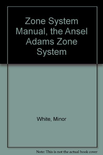 Zone System Manual: How to Previsualize Your Pictures (The Ansel Adams ...