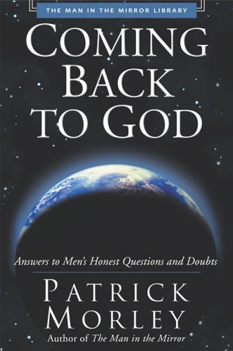 Coming Back to God: Morley, Patrick M.: 9780310243083: Amazon.com: Books