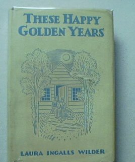 These Happy Golden Years: Wilder Laura Ingalls: Amazon.com: Books