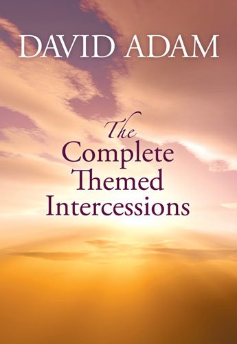 The Complete Themed Intercessions [Paperback] David Adam [Paperback ...