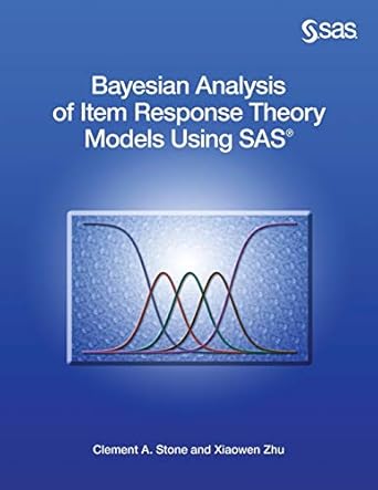 Amazon.com: Bayesian Analysis of Item Response Theory Models Using SAS: 9781629596501: Stone ...