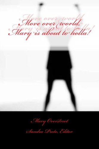 Amazon.com: Move Over World, Mary Is About To Holla!: 9781478342410 ...