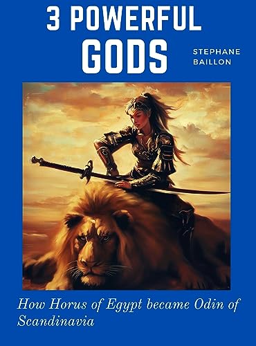 3 powerful gods: How Horus of Egypt became Odin of Scandinavia eBook ...