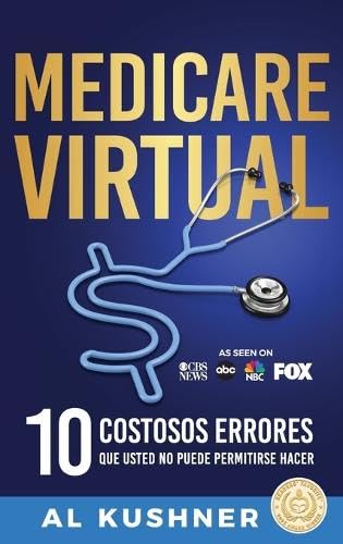 Medicare Virtual: Al Kushner: 9781632273413: Amazon.com: Books