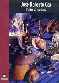 Amazon.com: Todo el Códice: 9789992300114: Cea, José Roberto: Books