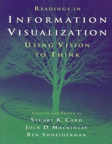 Readings in Information Visualization: Using Vision to Think ...