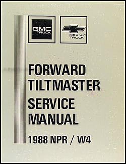 1988 NPR & W4 Tiltmaster Truck Repair Shop Manual Original GMC Chevy ...