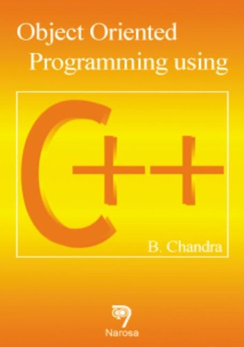 Object Oriented Programming Using C++ : Chandra, B.: Amazon.in: Books