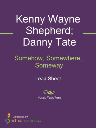 Somehow, Somewhere, Someway - Kindle edition by Danny Tate, Kenny Wayne Shepherd. Arts ...