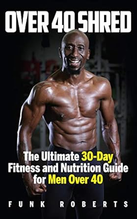 Amazon.com: Over 40 Shred: The Ultimate 30-Day Fitness and Nutrition ...